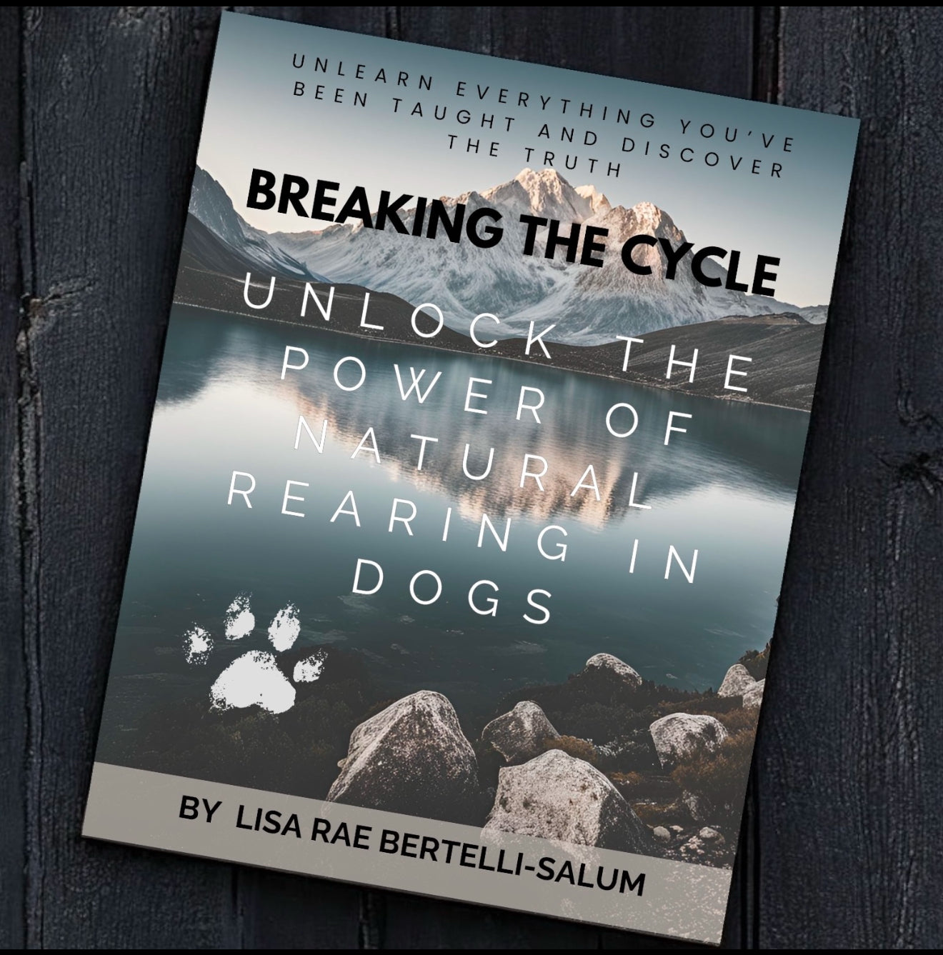 BREAKING THE CYCLE-UNLOCK THE POWER OF NATURAL REARING IN DOGS – HIGH ...